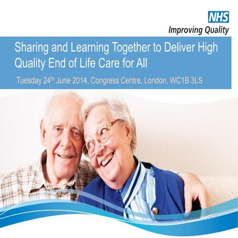 Sharing and Learning Together to Deliver High Quality End of Life Care ...