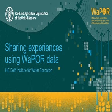 Sharing experiences using WaPOR data - Marloes Mul - IHE Delft - 5 May ...