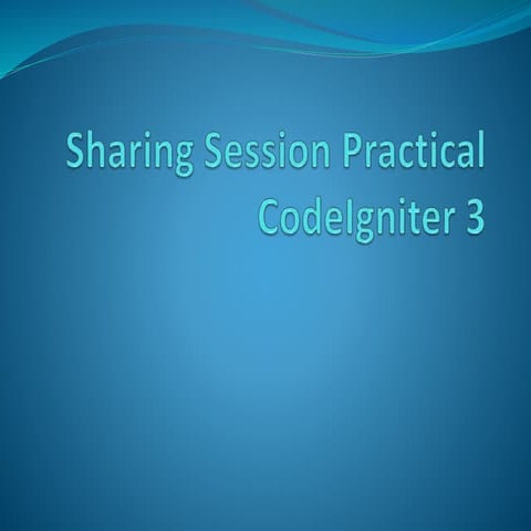 Sharing Session Practical CodeIgniter 3.pptx