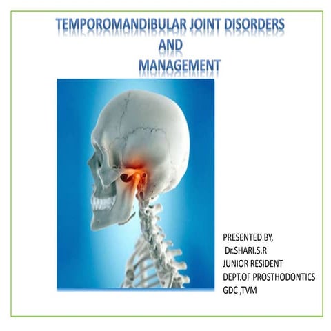 TEMPOROMANDIBULAR JOINT DISORDERS first part | PPTX