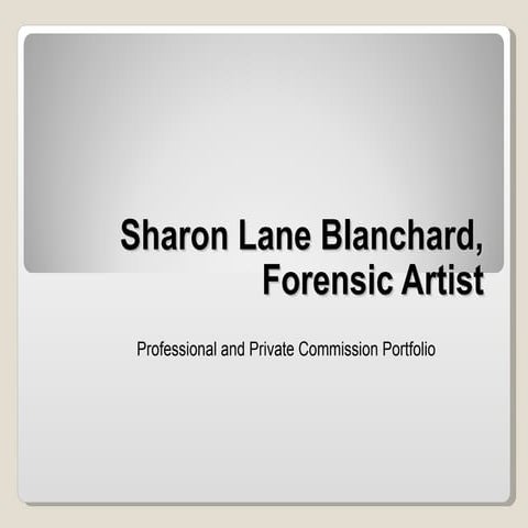 Sharon Blanchard, Forensic Artist Portfolio | PPT