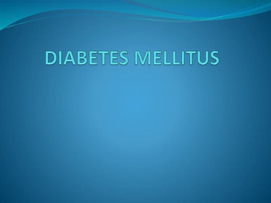 Diabetes mellitus (Definition, Classification, Clinical features) | PPT