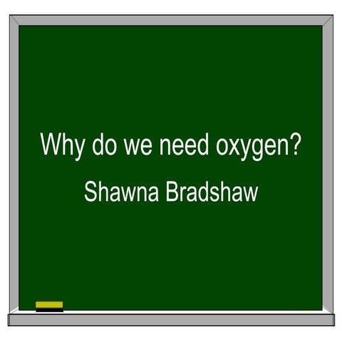 Why we need oxygen | PPT