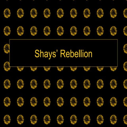 Shays’ Rebellion | PPT