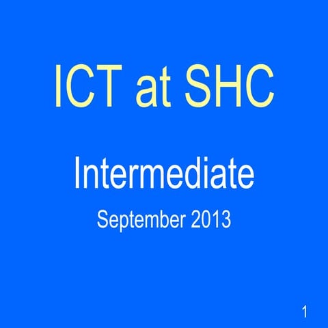 SHC ICT Intermediate 01 v1 (Sept 2013) | PPTX | Internet for Beginners ...