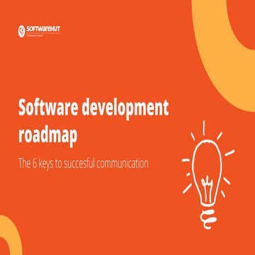 SoftwareHut | Software development roadmap | The 6 keys to succesful communication | PPT