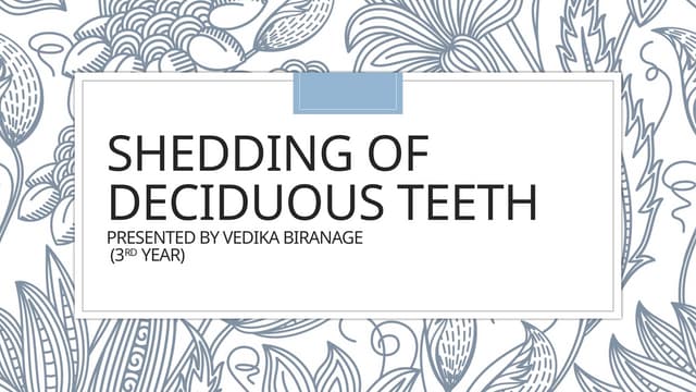 Shedding of deciduous teeth | PPTX