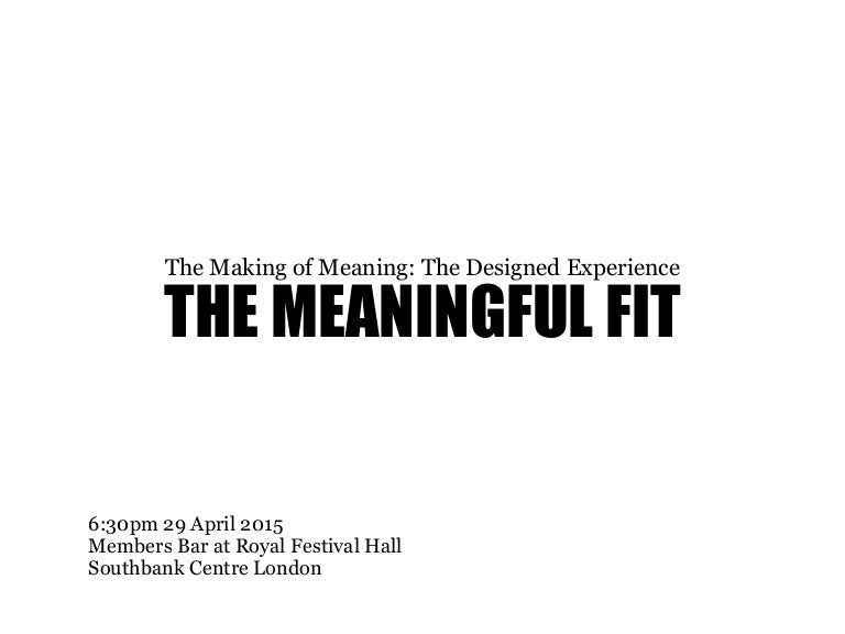 The Meaningful Fit