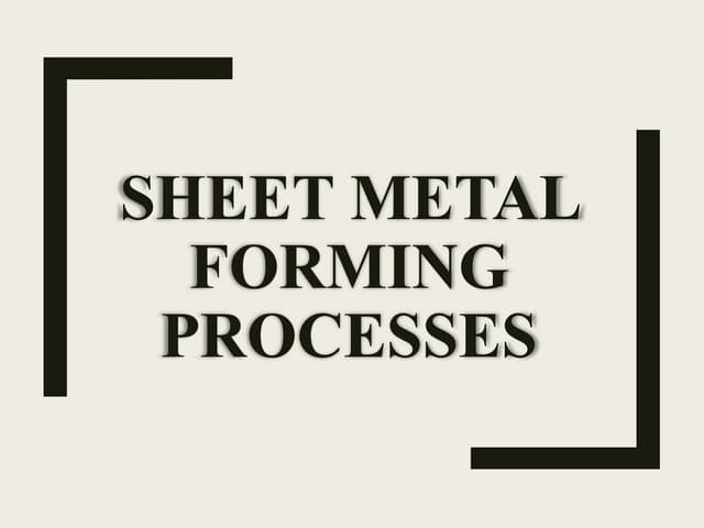 Manufacturing Processes(Sheet Metal Forming.ppt) | PPT
