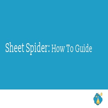 Sheet Spider How to Guide.pptx