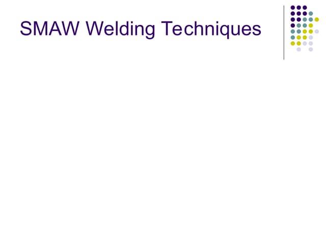 SMAW welding techniques | PPTX