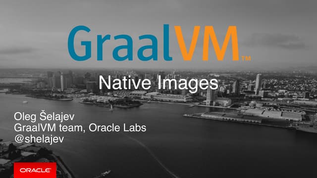 Graalvm Native Images By Oleg Selajev Shelajev Ppt