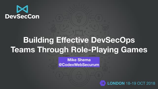 Devseccon London 2018 Building Effective Devsecops Teams Through Role