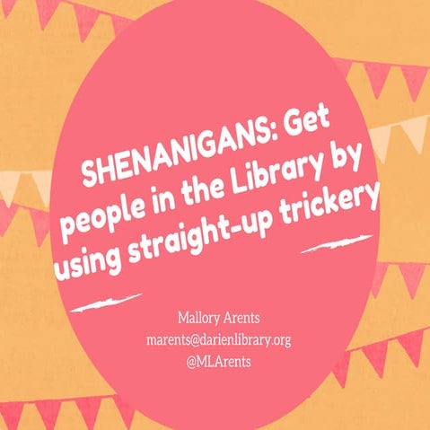 Shenanigans: Get People in the Library by Using Straight-Up Trickery | PDF
