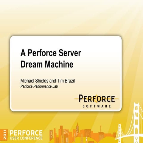 A Perforce Server Dream Machine | PDF