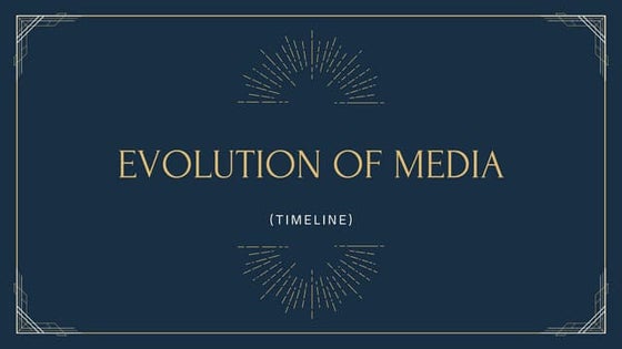 Timeline - Evolution of Media | PPT