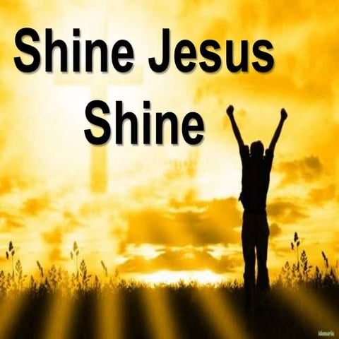Shine jesus shine | PPTX