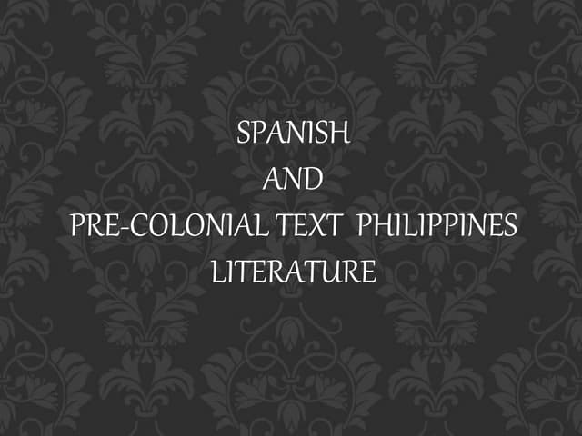 Literature during the Spanish period (1565-1898) | PPTX