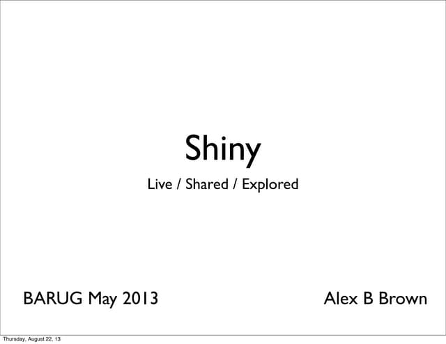 Shiny R Live Shared And Explored Ppt