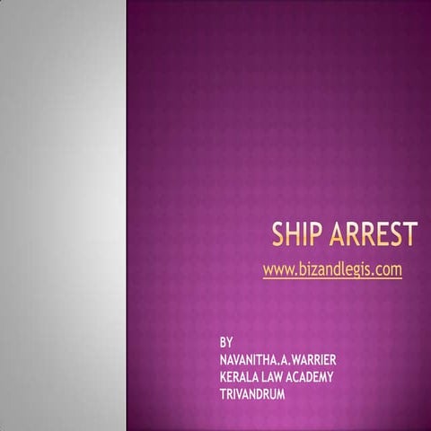 What is ship arrest | PPTX