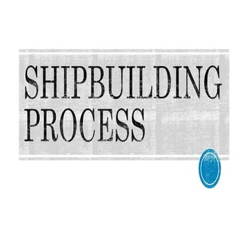 Ship building process & shipyard productivity | PPT