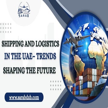 Shipping And Logistics in The UAE – Trends Shaping The Future | PDF