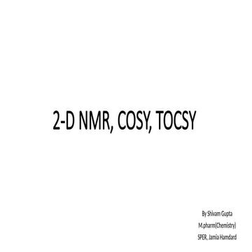 2-D NMR, COSY, TOCSY technique.pptx