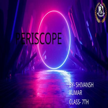 SHIVANSH KUMAR CLASS 7TH PERISCOPE PROJECT.pptx