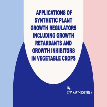 SHIVA PPT.pptx Applications of Synthetic Plant Growth Regulators | PPTX