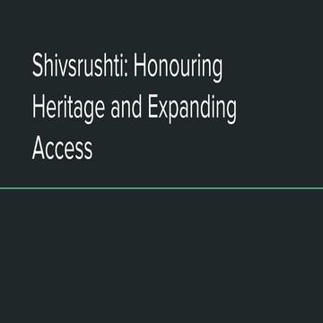 Shivsrushti - Honouring Heritage and Expanding Access | PDF