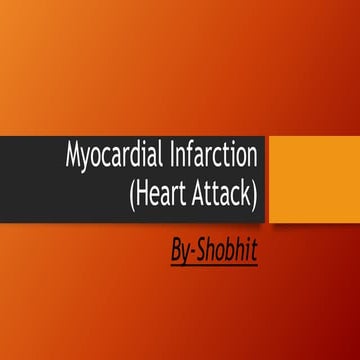 Mayocardial infarction by shobhit( Pharm. D) |slideshare | PPT