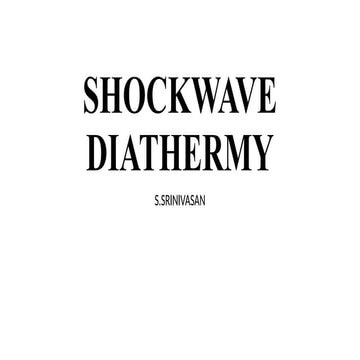 SHOCKWAVE Diathermy or focused and radial swd.pptx