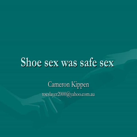 Shoe Sex Was Safe Sex Ppt