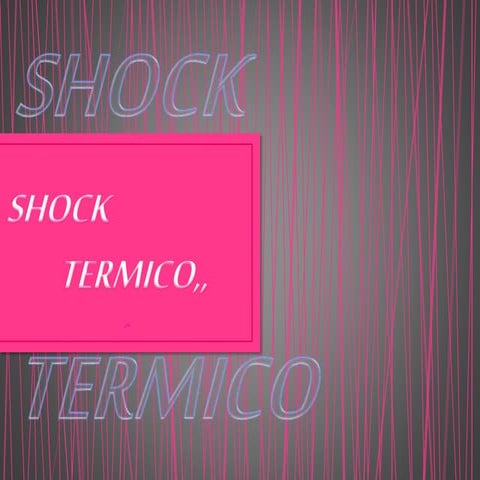 Shock termico | PPTX