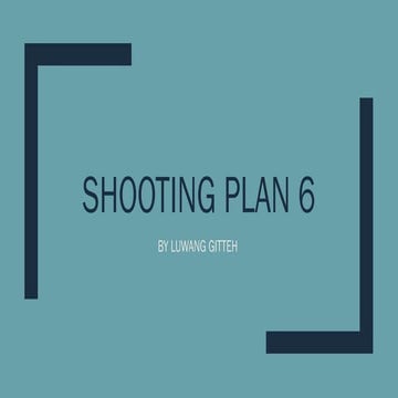 Shooting plan 6 | PPT