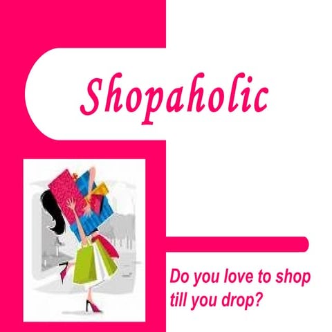 Shopaholic | PPT