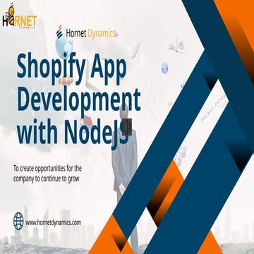 Shopify App Development With NodeJs At Hornet Dynamics | PPT