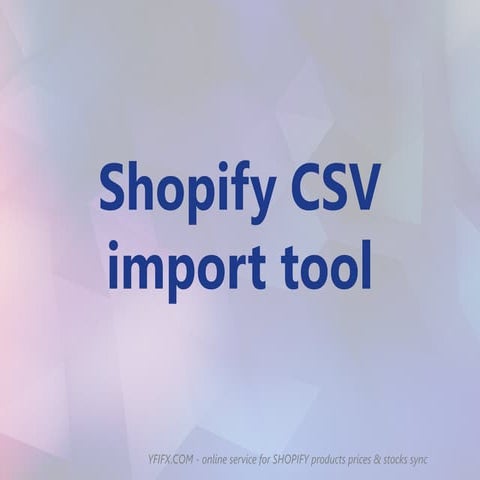 Shopify CSV import tools with yfifx.com