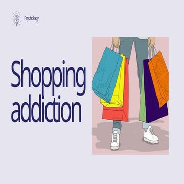Shopping Addiction - Psychology Presentation.pptx