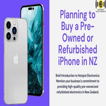 Shop Pre-Owned or Refurbished iPhones in NZ - Hotspot Electronics.pptx