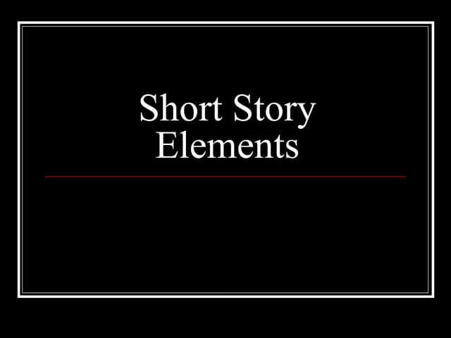 Elements-and-Distinguish-features-of-short-stories-grade-7.pptx