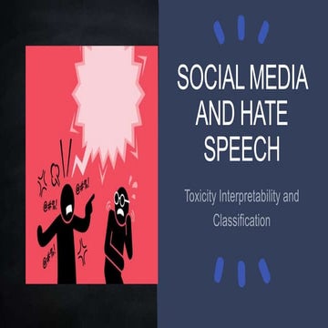 Social Media and Hate Speech - Toxicity Interpretability and Classification | PPTX | Social ...
