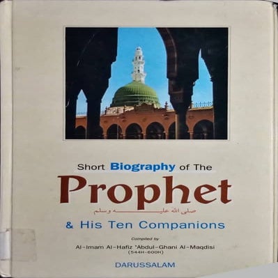 Short biography of the prophet (saw) and his ten companions by al imam ...