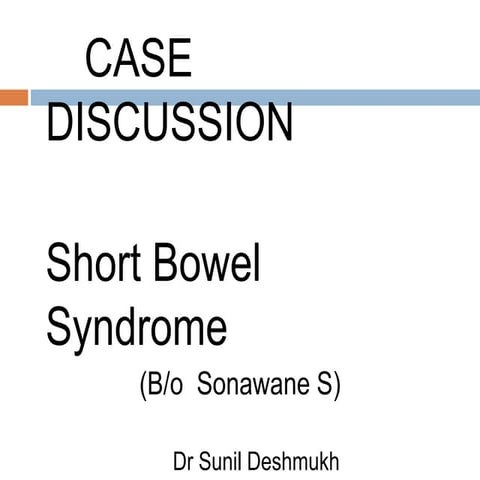 Short bowel syndrome in infants... Dr Sunil Deshmukh | PPTX