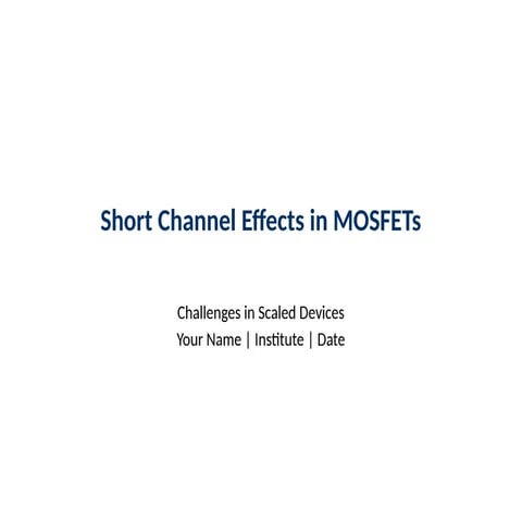 SHORT CHANNEL EFFECTS IN MOSFETS- VLSI DESIGN | PPTX