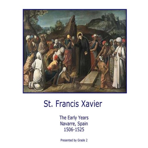 Saint Francis Xavier - Grade 2 Presentation - The Early Years | PPT