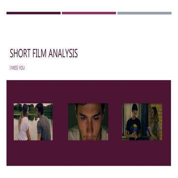 Short film analysis - I Miss You | PPTX