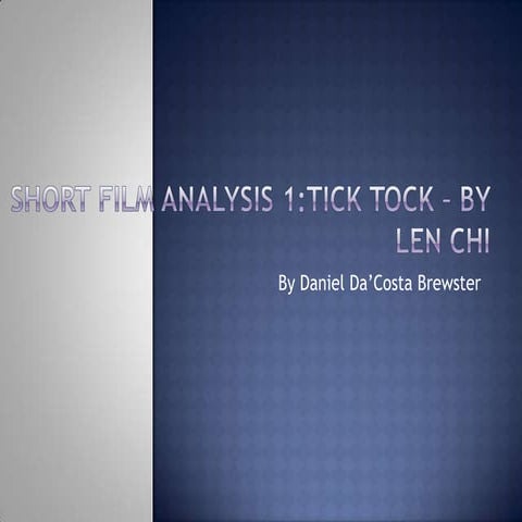 Short film analysis - Tick Tock | PPT