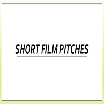 SHORT FILM PITCH | PPT