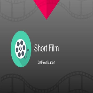 Short Film Self Evaluation | PPTX